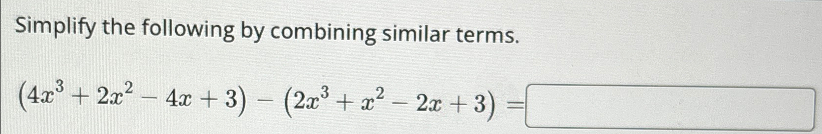 Solved Simplify the following by combining similar | Chegg.com