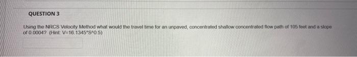 Solved QUESTION 3 Using the NRCS Velocity Method what would | Chegg.com