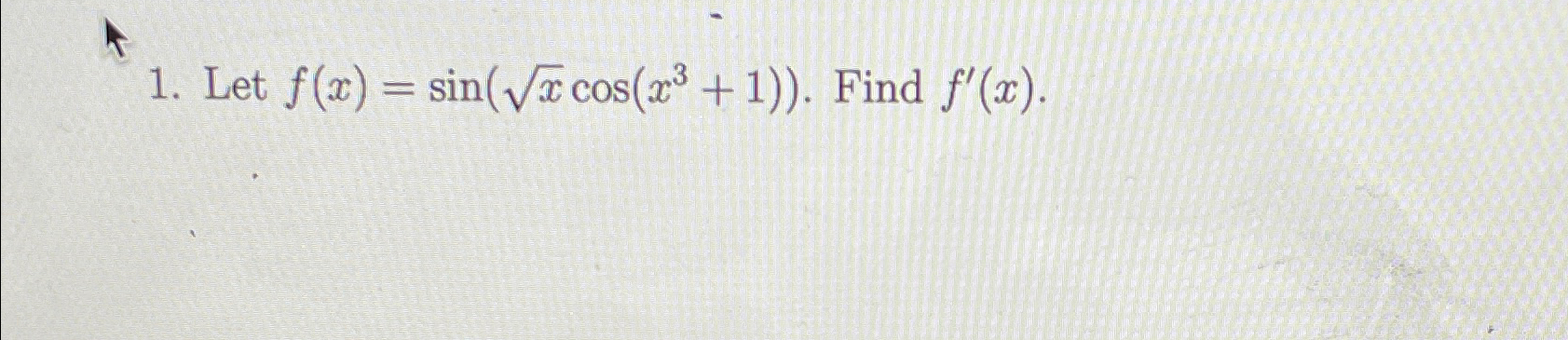 Solved Let f(x)=sin(x2cos(x3+1)). ﻿Find f'(x). | Chegg.com
