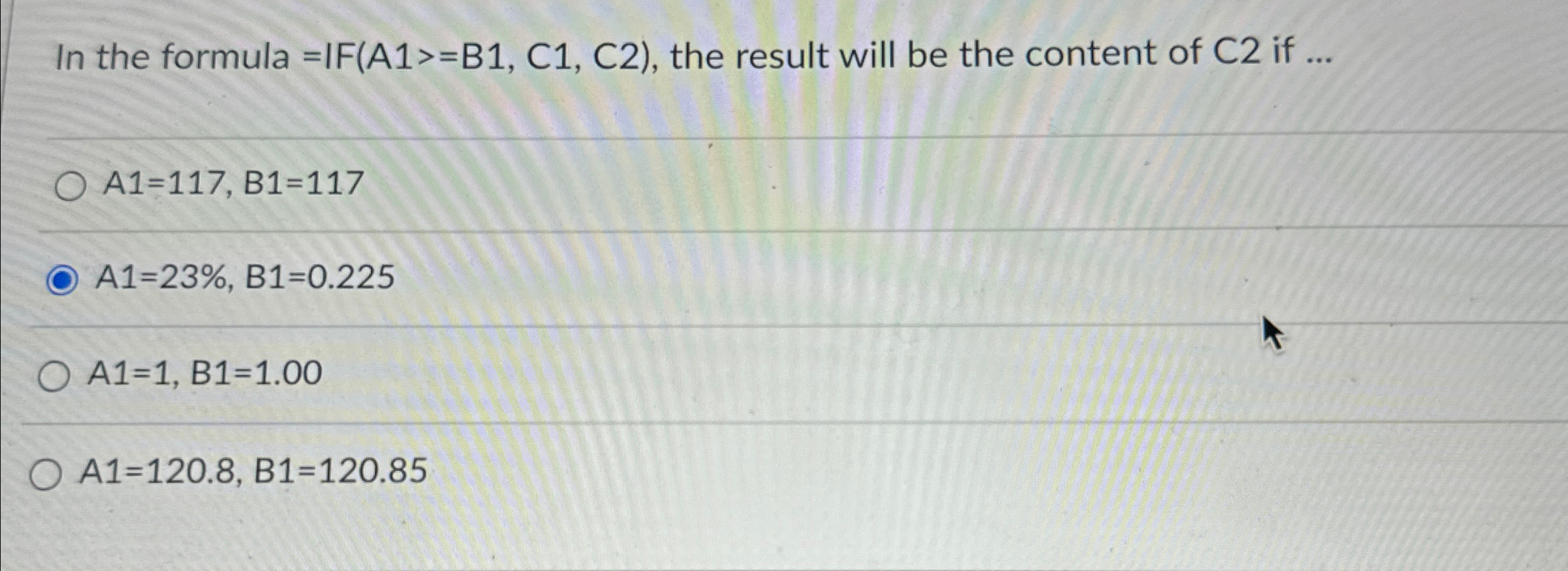 Solved In the formula =IF(A1>=B1, ﻿C1, ﻿C2), ﻿the result | Chegg.com