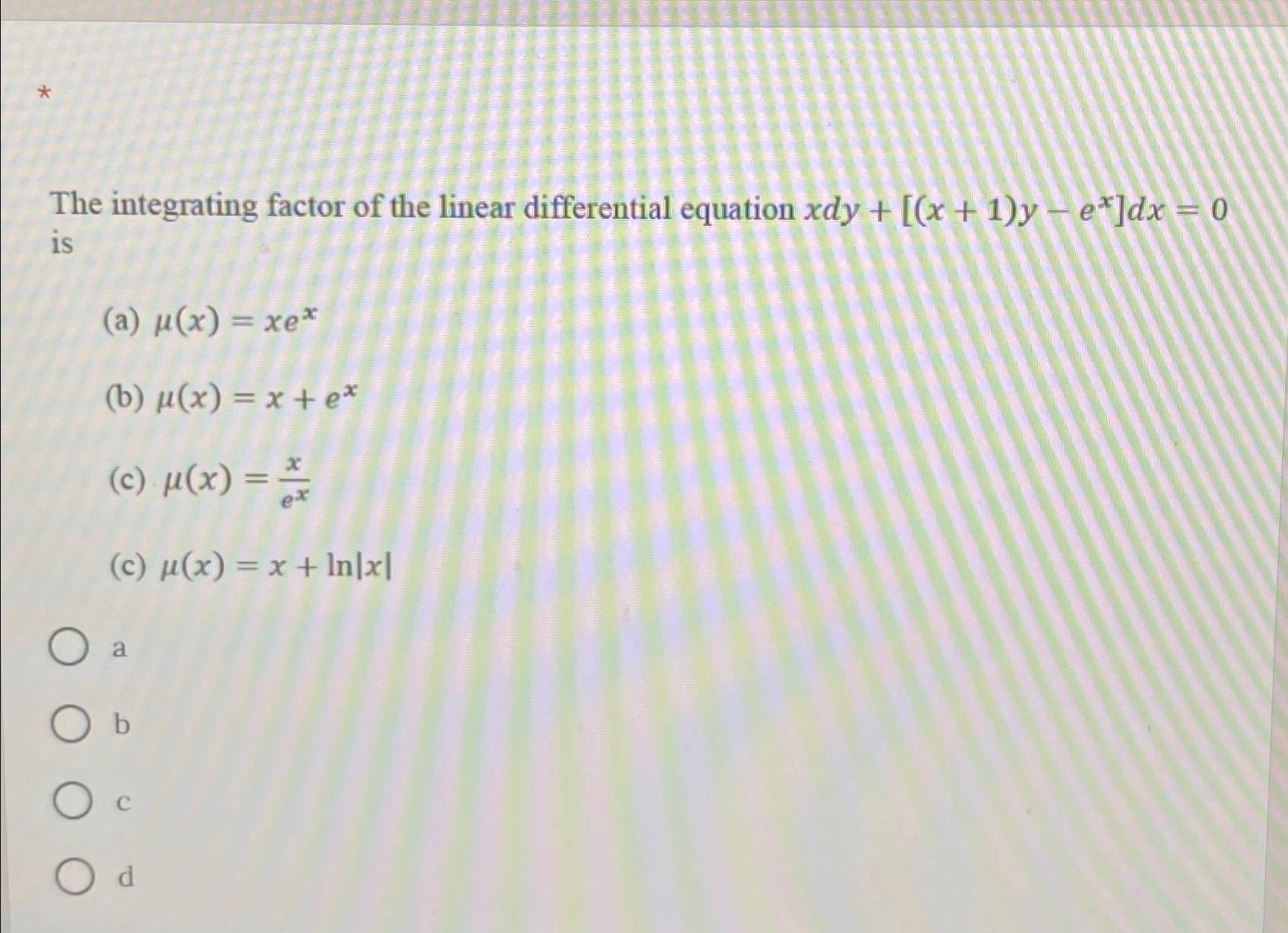 Solved The integrating factor of the linear differential | Chegg.com
