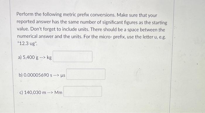 Solved Perform the following metric prefix conversions. Make | Chegg.com