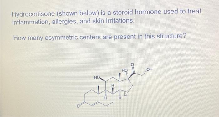 Solved Hydrocortisone (shown below) is a steroid hormone | Chegg.com