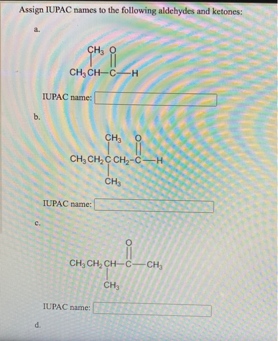 Solved Assign IUPAC names to the following aldehydes and | Chegg.com