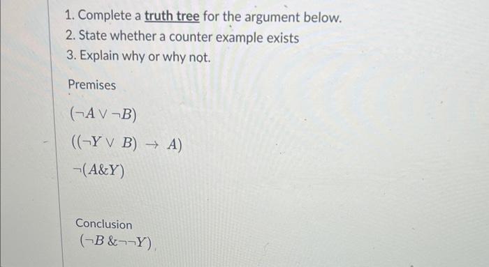 1. Complete a truth tree for the argument below. 2. | Chegg.com