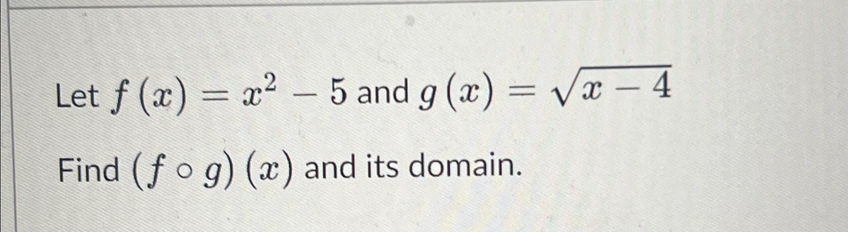 Solved Let F X X2 5 ﻿and G X X 42find F G X ﻿and Its