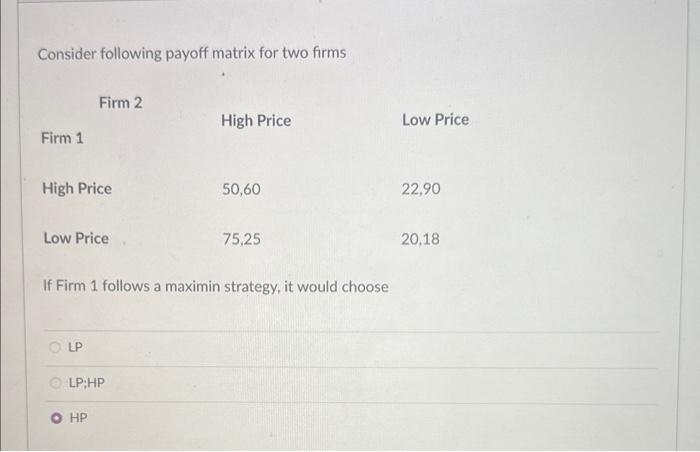 Solved Consider following payoff matrix for two firms If | Chegg.com Solved Consider following payoff matrix for two firms If | Chegg.com
