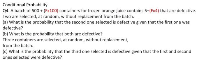 Solved Conditional Probability Q4. A batch of 500+(F×100) | Chegg.com