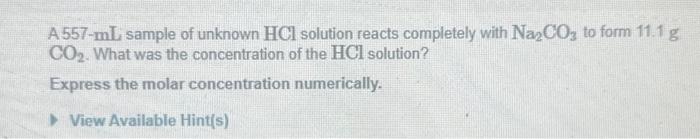 Solved A 557-mL sample of unknown HCl solution reacts | Chegg.com