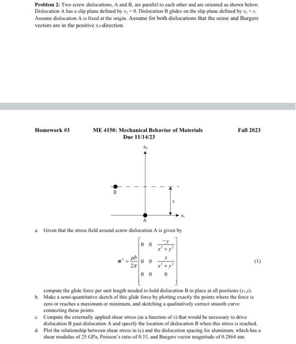 Solved Problem 2: Two screw dislocations, A and B, are | Chegg.com
