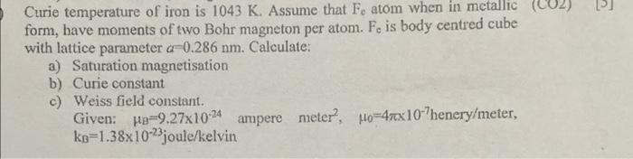 Solved Curie temperature of iron is 1043 K. Assume that Fe | Chegg.com