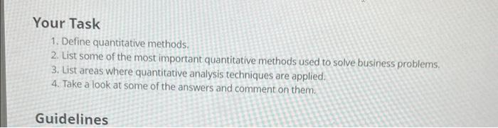 Solved Your Task 1. Define quantitative methods. 2. List | Chegg.com