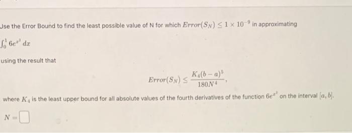Solved Jse the Error Bound to find the least possible value | Chegg.com