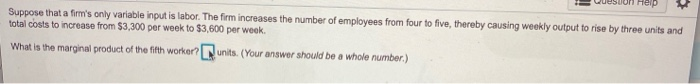 Solved Suppose that a firm's only variable input is labor. | Chegg.com