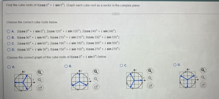 Solved Find the cube roots of 8(cos 0° i sin 0°). Graph each | Chegg.com