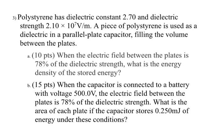 Solved 3) Polystyrene has dielectric constant 2.70 and | Chegg.com