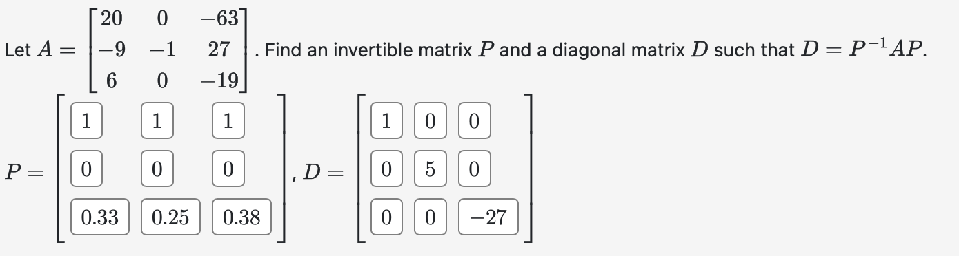Solved Let A=[200-63-9-12760-19]. ﻿Find an invertible matrix | Chegg.com