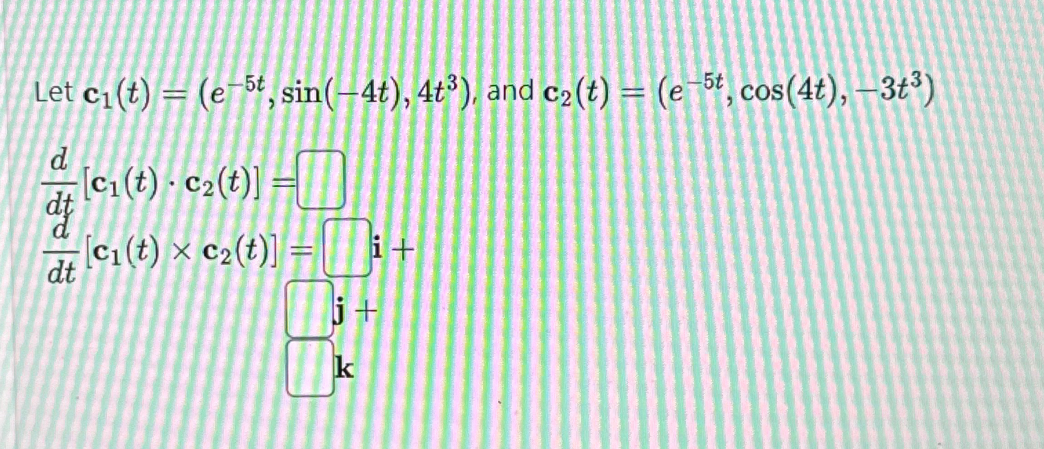 Solved Let C1 T E 5t Sin 4t 4t3 ﻿and