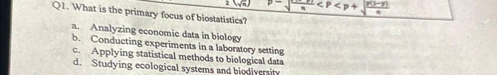 Solved Q1. ﻿What is the primary focus of biostatistics?a. | Chegg.com