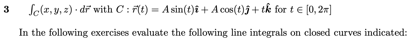Solved 3,∫C﻿(x,y,z)*dvec(r) ﻿with | Chegg.com