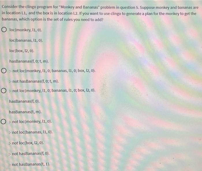 Solved Consider the following clingo program for "Monkey and | Chegg.com