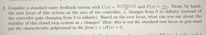 Solved a 2. Consider a standard unity feedback system with | Chegg.com