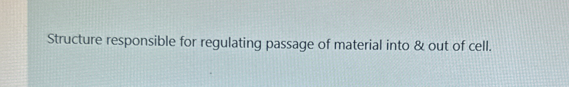 Solved Structure responsible for regulating passage of | Chegg.com