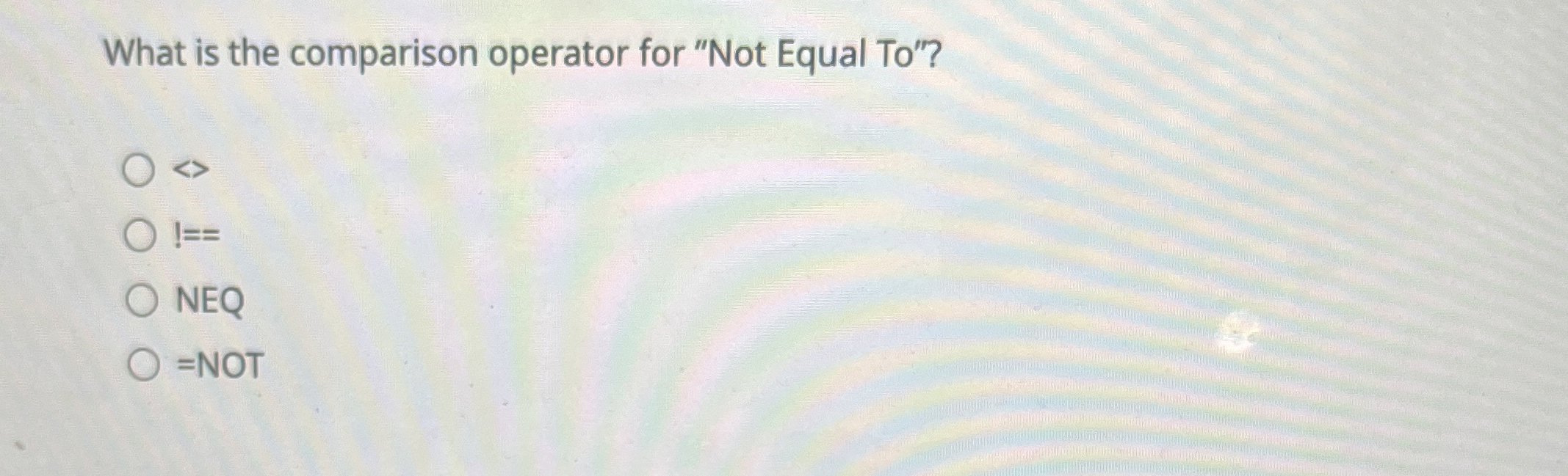 Solved What is the comparison operator for "Not Equal | Chegg.com