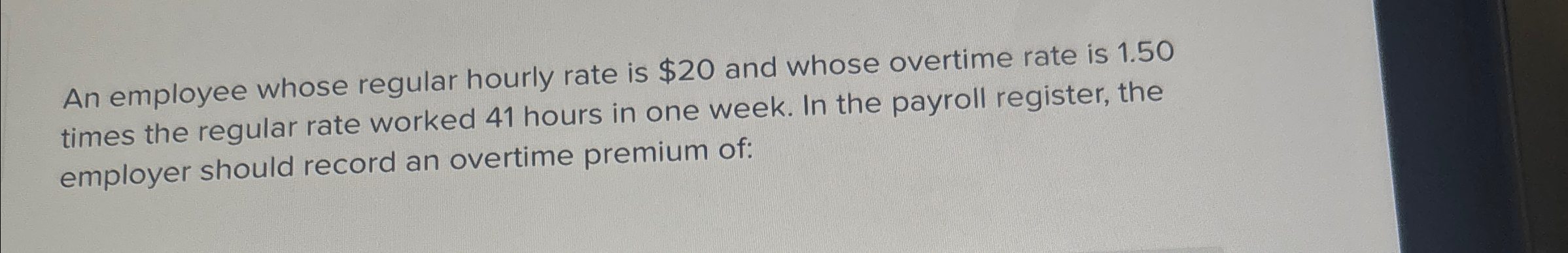 Solved An employee whose regular hourly rate is $20 ﻿and | Chegg.com
