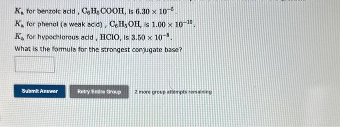 Solved Ka for benzoic acid, C6H5COOH, is 6.30×10−5. Ka for | Chegg.com