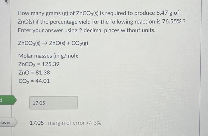 Solved How many grams (g) of ZnCO3(s) is required to produce | Chegg.com