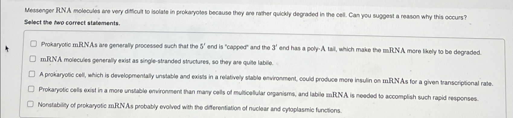 Solved Messenger RNA molecules are very difficult to isolate | Chegg.com