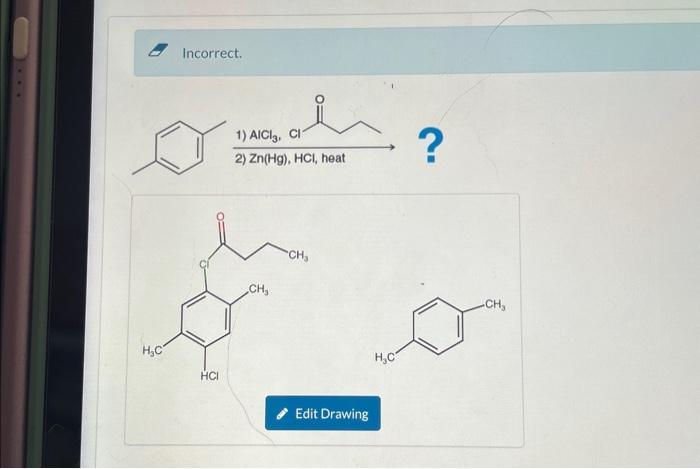 Solved E Incorrect. 1) AlCl3, 2) Zn(Hg),HCl, heat | Chegg.com