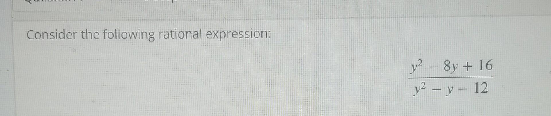 Solved Consider the following rational expression: | Chegg.com
