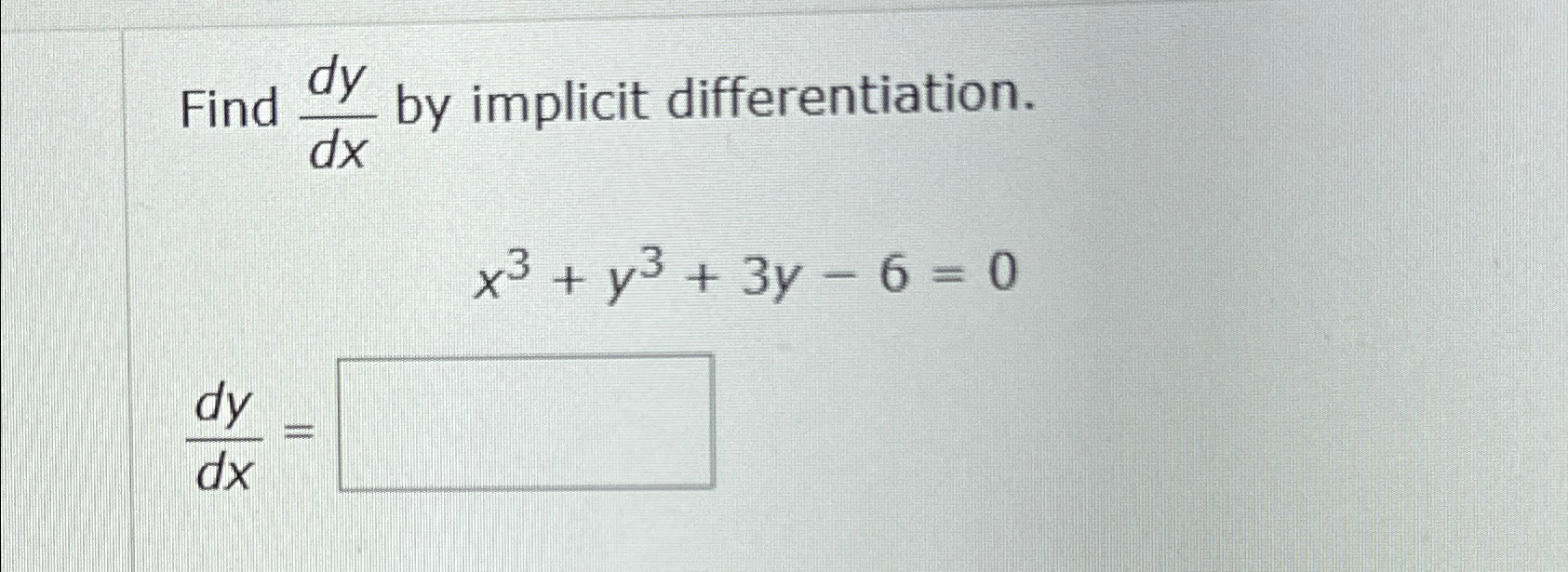 Solved Find dydx ﻿by implicit | Chegg.com