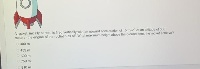 Solved A rocket, initially at rest, is fired vertically with | Chegg.com