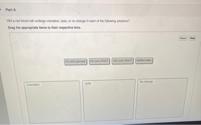 Solved Part A Will a red blood cell undergo crenation, | Chegg.com