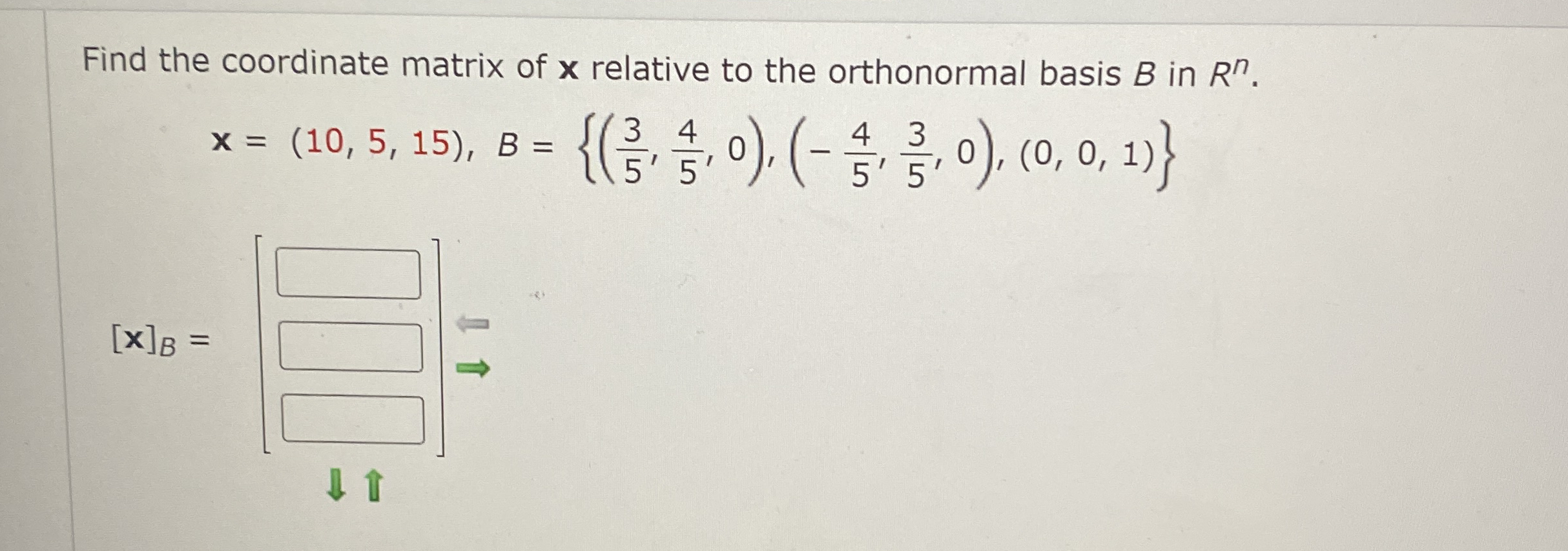 Solved Find the coordinate matrix of x ﻿relative to the | Chegg.com