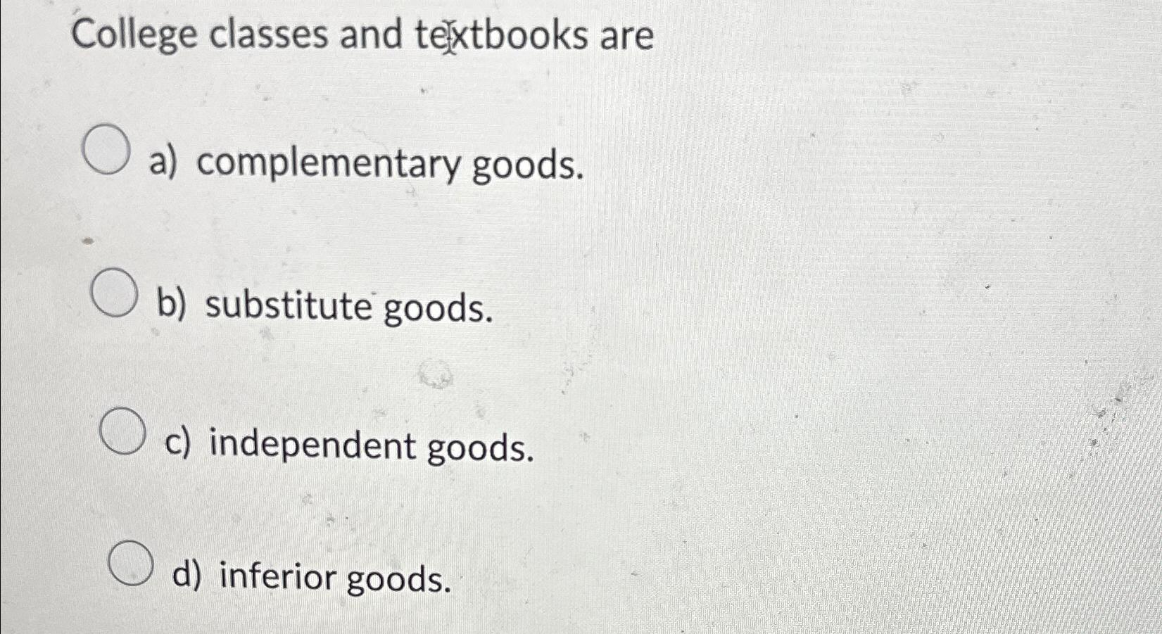 Solved College classes and textbooks area) ﻿complementary | Chegg.com