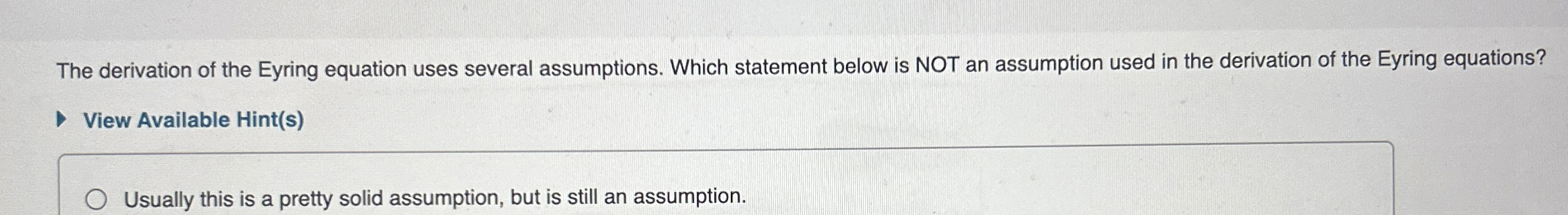 Solved The derivation of the Eyring equation uses several | Chegg.com