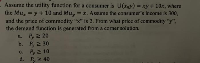 Solved Assume the utility function for a consumer is | Chegg.com