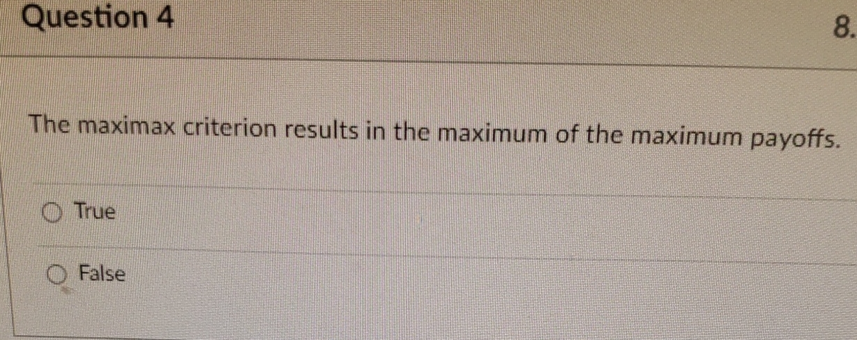 Solved Question 4The maximax criterion results in the | Chegg.com