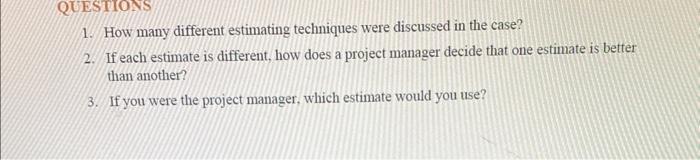 Solved 1. How many different estimating techniques were | Chegg.com