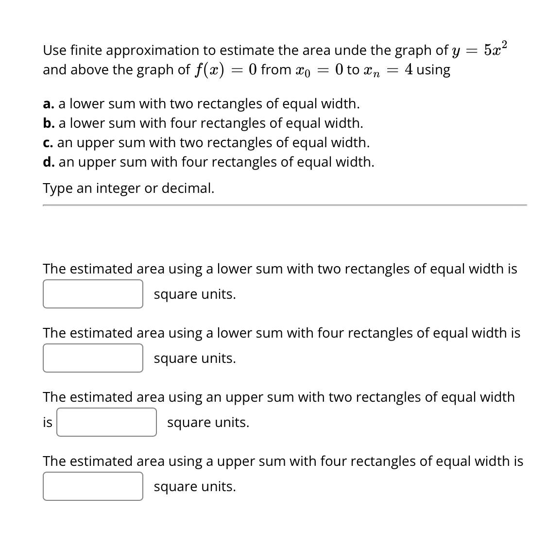 Solved Use Finite Approximation To Estimate The Area Unde