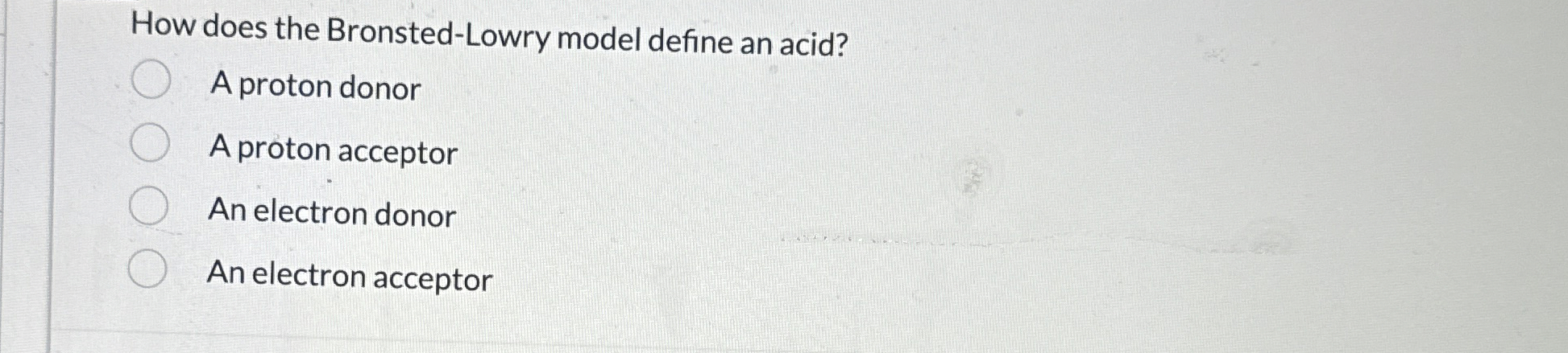 Solved How does the Bronsted-Lowry model define an acid?A | Chegg.com