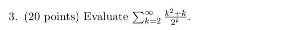 Solved ∑k=2∞2kk2+k | Chegg.com