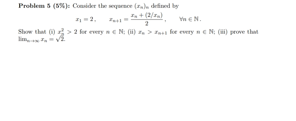 Solved Consider the sequence (xn)n defined byx1 = 2 , | Chegg.com