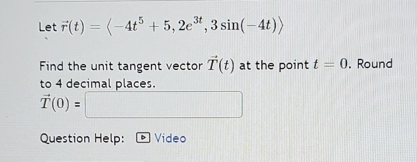 Solved Let r(t)= −4t5+5,2e3t,3sin(−4t) Find the unit | Chegg.com