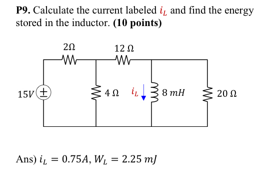 Solved P9. ﻿Calculate the current labeled iL ﻿and find the | Chegg.com