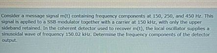 Solved Consider a message signal m(t) ﻿containing frequency | Chegg.com